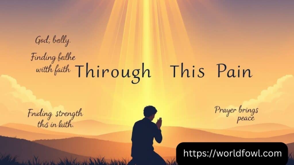 God, Please Help Me Through This Pain – 10 Powerful Prayers