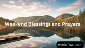 125 Powerful Weekend Blessings and Prayers